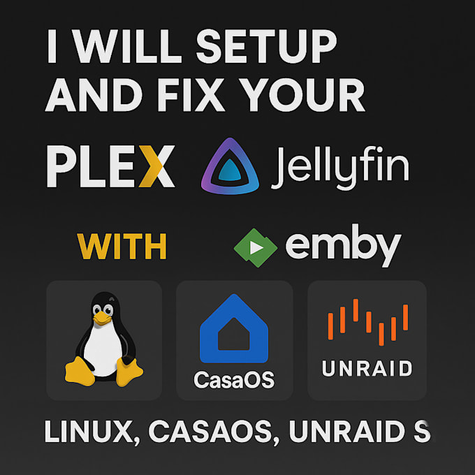 Setup and fix your plex, jellyfin, emby with linux, casaos, unraid server by Zulumichael | Fiverr