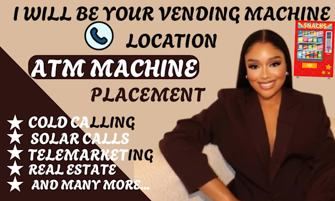 Do cold calling for vending machine location and atm machine placement ...