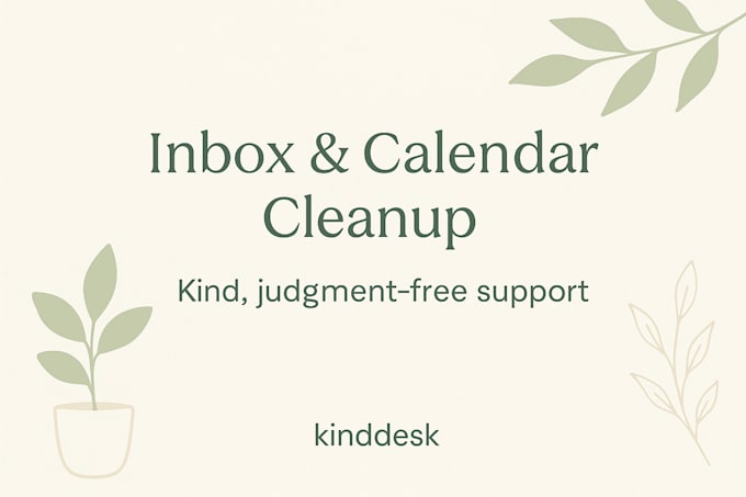 Organize your inbox and calendar with calm and care by Kinddesk | Fiverr