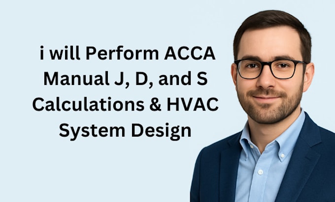 Perform acca manual j, d, and s calculations and hvac system design by Kkafayshermmad | Fiverr