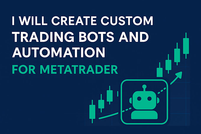 Create custom trading bots and automation for metatrader by Williamstrader0 | Fiverr