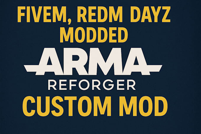 Do create fivem, redm, dayz modded arma reforger custom mod by Awodele_bosede | Fiverr