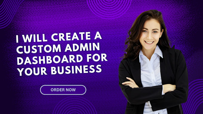 Create a custom admin dashboard for your business by Faisalq408 | Fiverr