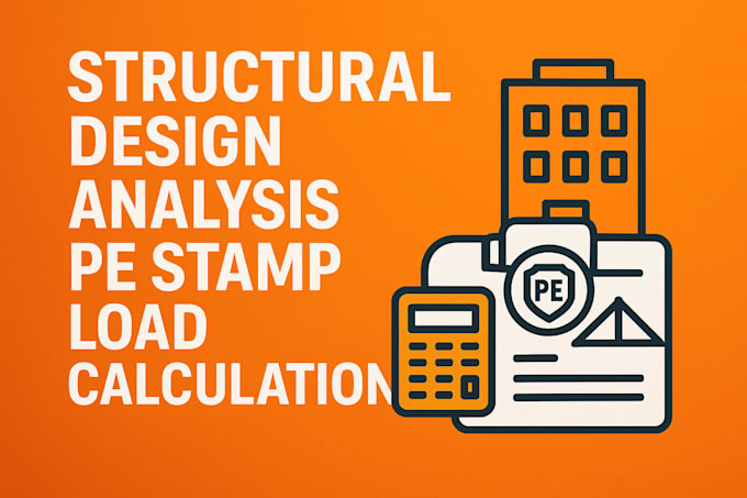 Do structural engineering design, structural analysis, stamp, load ...