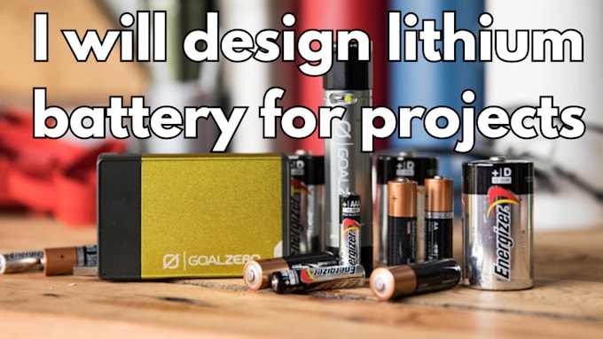 Design lithium battery for projects by Leoniesunny | Fiverr