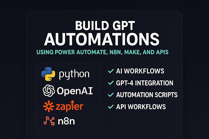 Build gpt automations using power automate, n8n, make, and apis