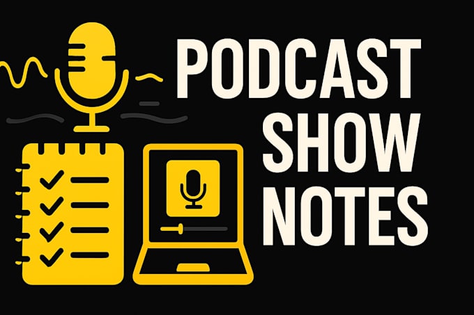 Create podcast show notes by Priyansh1177 | Fiverr