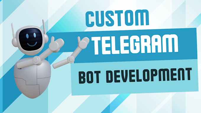 Create custom telegram bot according to your needs by Tg_bot_developr ...