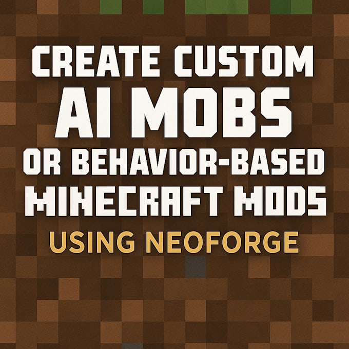 Create custom ai mobs or behavior based minecraft mods using neoforge ...