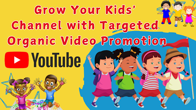 Setup and monetize kids youtube video promotion with organic views by ...