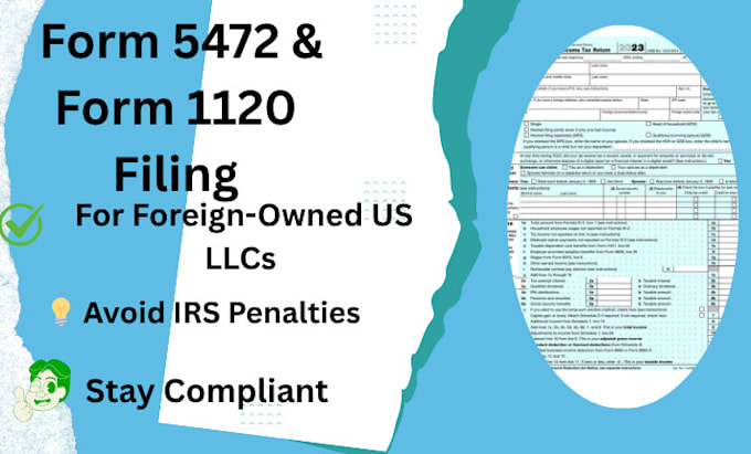 File irs form 5472 and form 1120 for foreign owned us llc by ...
