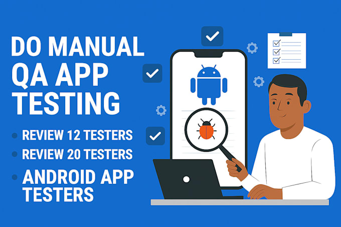 Do manual qa app testing review 12 testers 20 testers android app ...
