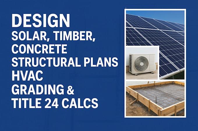 Design solar, timber, concrete structural plans, hvac grading and title ...