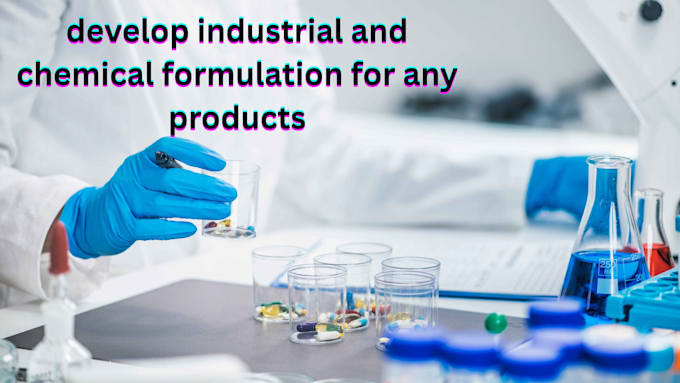 Develop industrial and chemical formulation for any products by Ellena ...