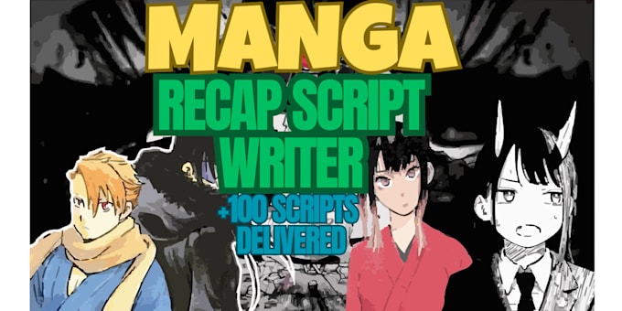 Write viral manga recap scripts trusted by top youtube channels by ...