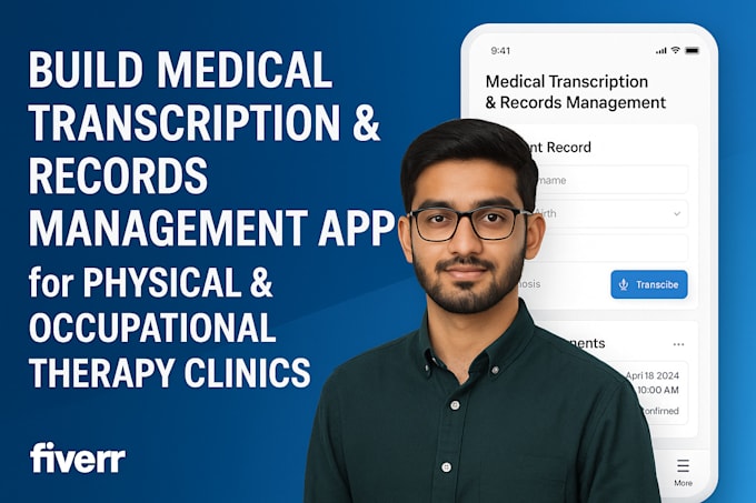Build medical transcription and therapy records app for physical ...