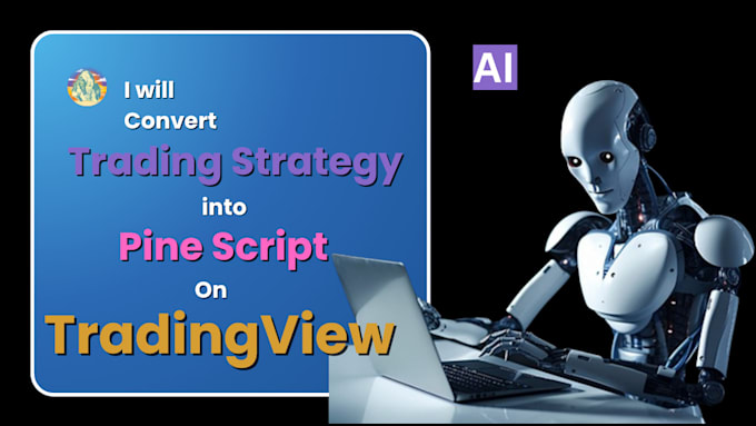 Convert your trading strategy into a pine script on tradingview by Gabrielfaith19 | Fiverr