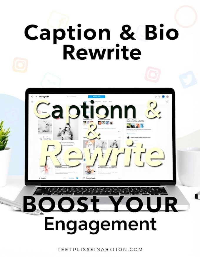 Rewrite your social media captions and bio for more engagemen by ...