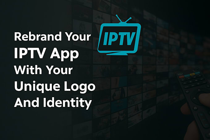 Rebrand your iptv app with your unique logo and identity by Flipnight ...