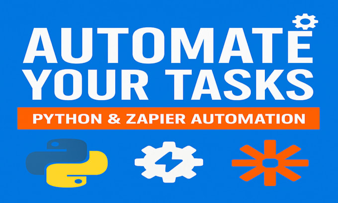 Automate your tasks using python, zapier, or custom workflows by Justin_malachi | Fiverr