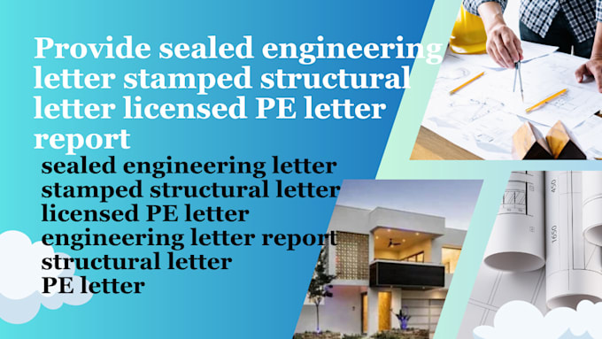 Provide sealed engineer letter stamped structural letter licensed pe ...