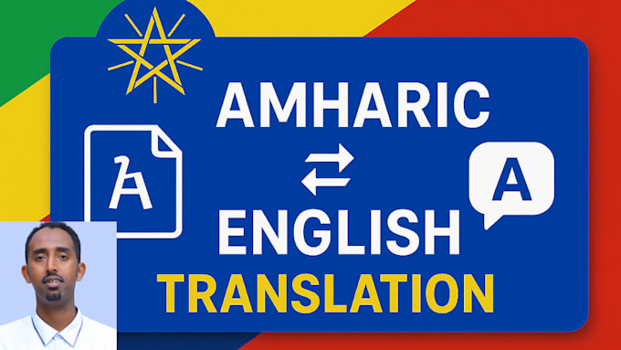 Professionally translate english to amharic and amharic to english ...