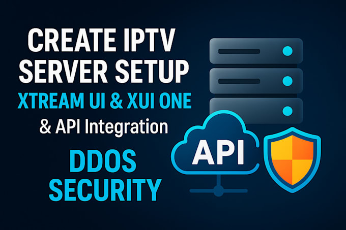 Create iptv server setup,xtream ui,xui one with api integration,ddos security by Alvinprovider ...