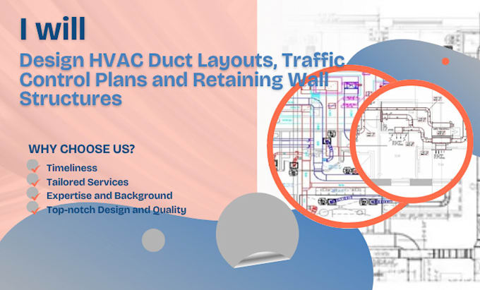 Design hvac duct layouts, traffic control plans and retaining wall ...