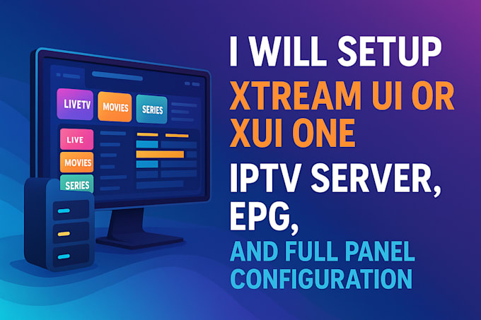 Setup xtream ui panel, xui server, epg configure, iptv panel installation by Luxserius | Fiverr