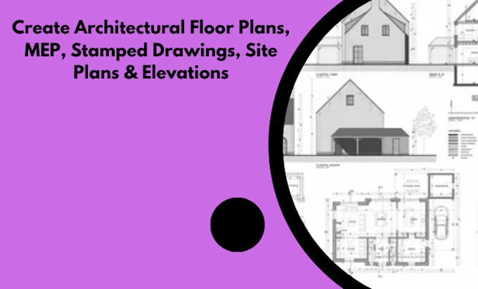 Do architectural floor plans, mep, stamped drawings, site plans and ...