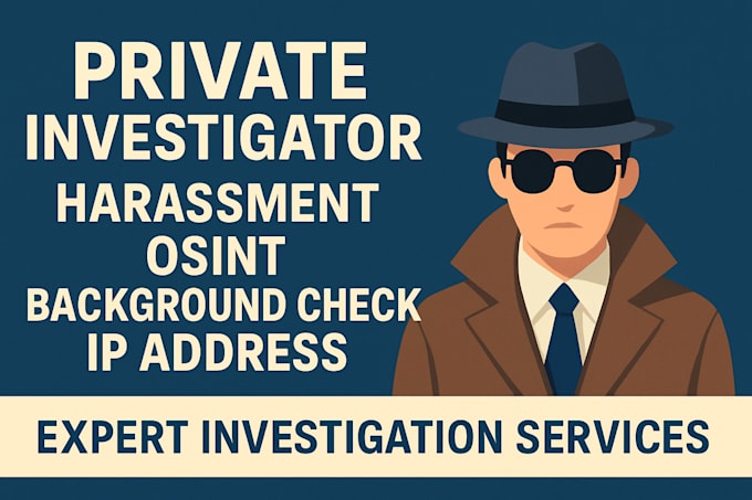 Conduct osint investigation, harassment tracing, background check, ip ...