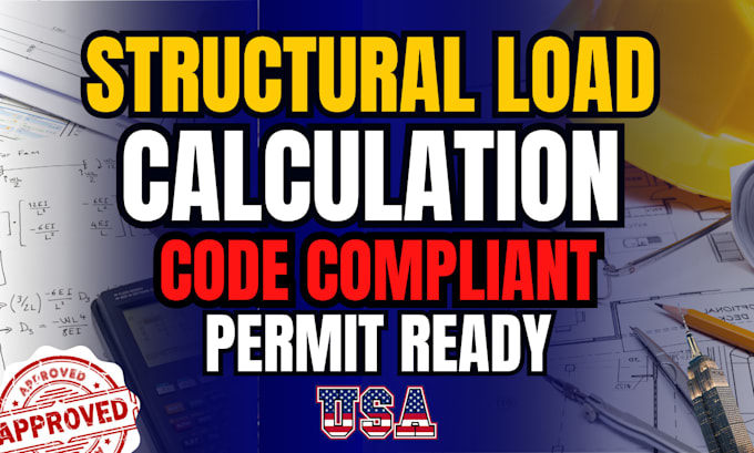 Prepare structural load calculations and compliance drawings for city ...