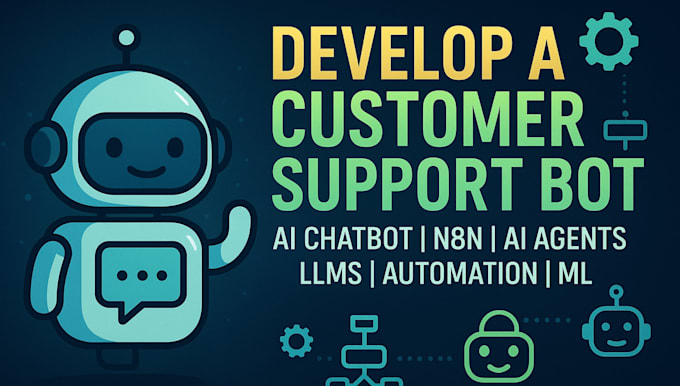 Build ai customer support bot with llm, n8n automation, ai agent, ml trading bot by Xerxesdi ...