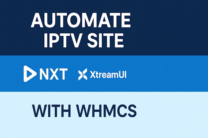 Automate iptv site with your nxt, xtreamui, xui one panel with whmcs by Smithjay005 | Fiverr