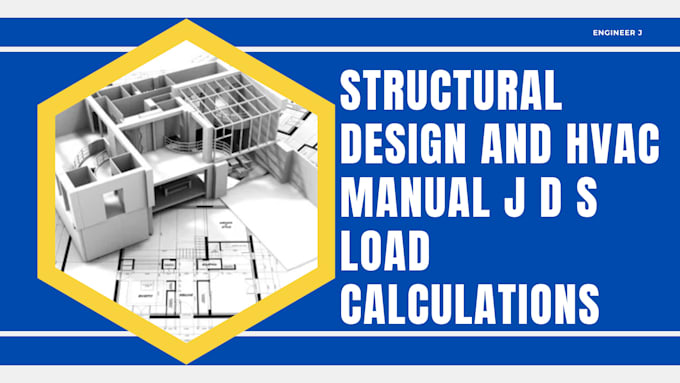 Do structural design, hvac calculations manual j d s, and load ...