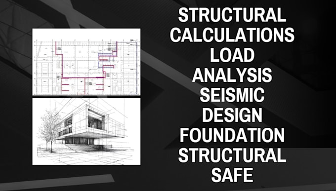 Structural calculations load analysis seismic design foundation ...