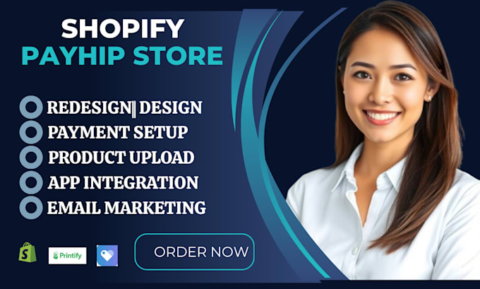 Create shopify store, design or redesign payhip shopify dropshipping ...
