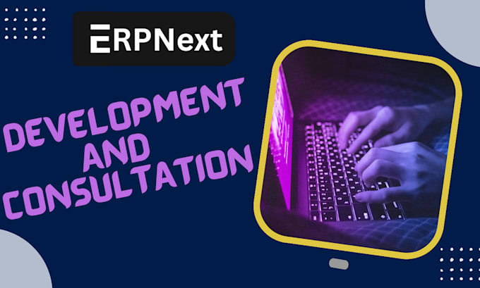 Provide erpnext consultation and custom modules by Zikpro_erp | Fiverr