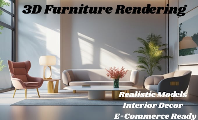 Create realistic 3d furniture, interior decor and home product ...