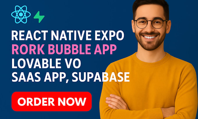 Build react native expo go rork bubble mobile app, lovable v0 saas app ...