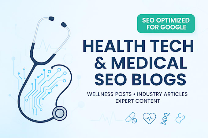 Write medical seo article, industry blog, health tech blog, wellness ...