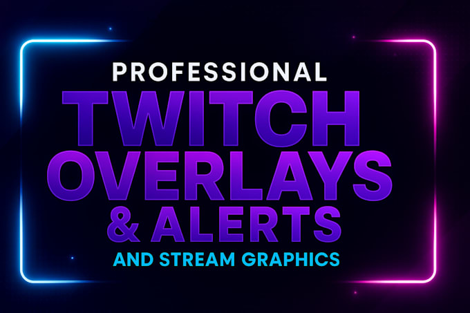 Design professional twitch overlays, alerts, and stream graphics by ...