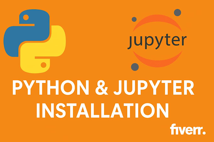 Setup python, jupyter notebook, and ide for beginners by Pain_uzumaki_ | Fiverr