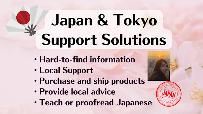 Help, do, assist, support, explain, and arrange anything about japan ...
