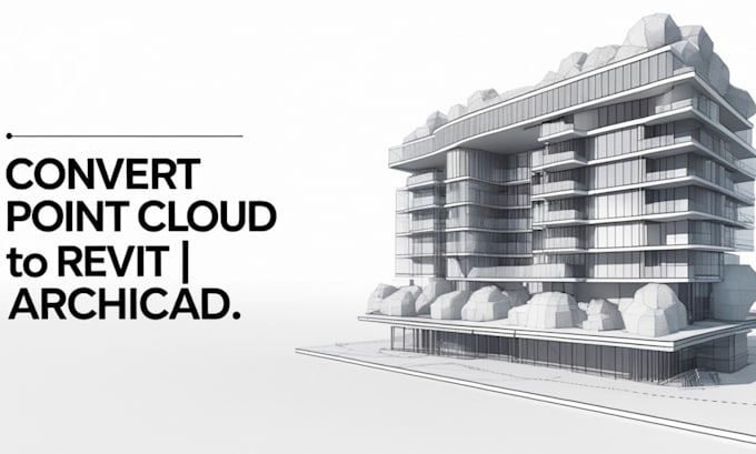 Convert point cloud to bim 3d model in revit , archicad by Paul_scog | Fiverr