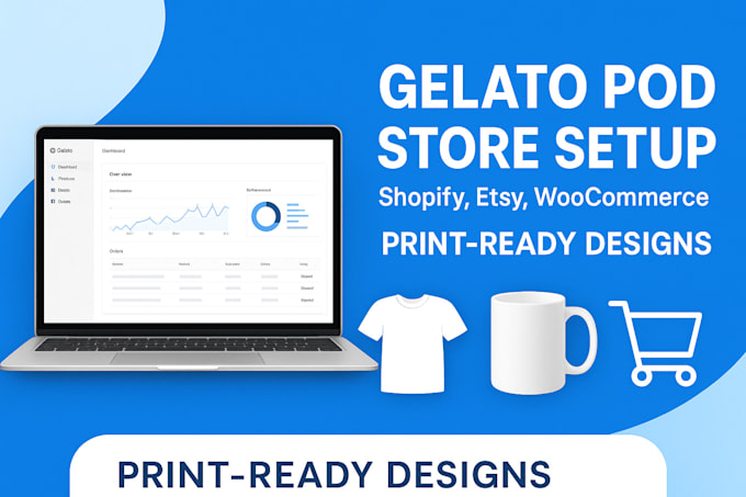 Setup gelato pod store, design products and integrate shopify, etsy ...