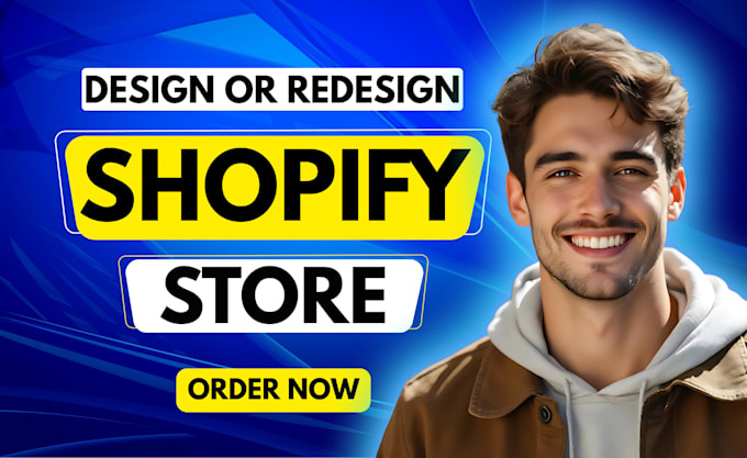 Build shopify website, design or redesign shopify store, dropshipping ...