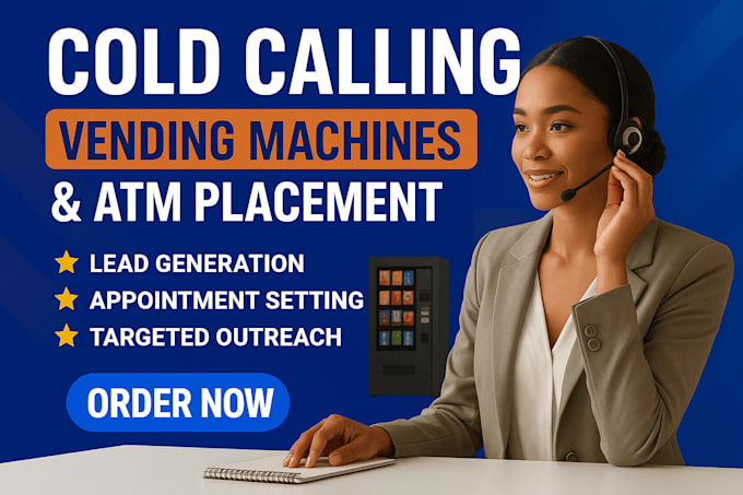 Cold calling vending machine and atm placements by Whitneyhouston3 | Fiverr