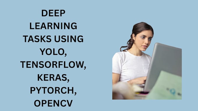 Do deep learning tasks using yolo, tensorflow, keras, pytorch, opencv ...