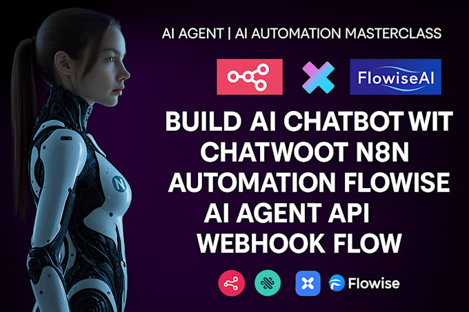 Build ai chatbot with chatwoot n8n automation flowise ai agent api webhook flow by Martinmark803 ...